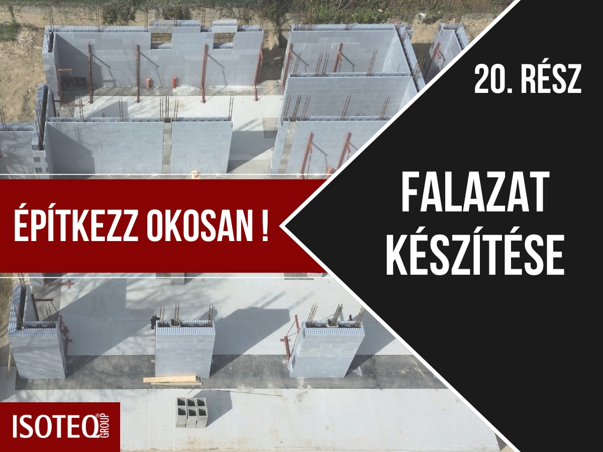 Építkezz okosan! - 20. rész - Falazat készítése - IsoteQ® GROUP
